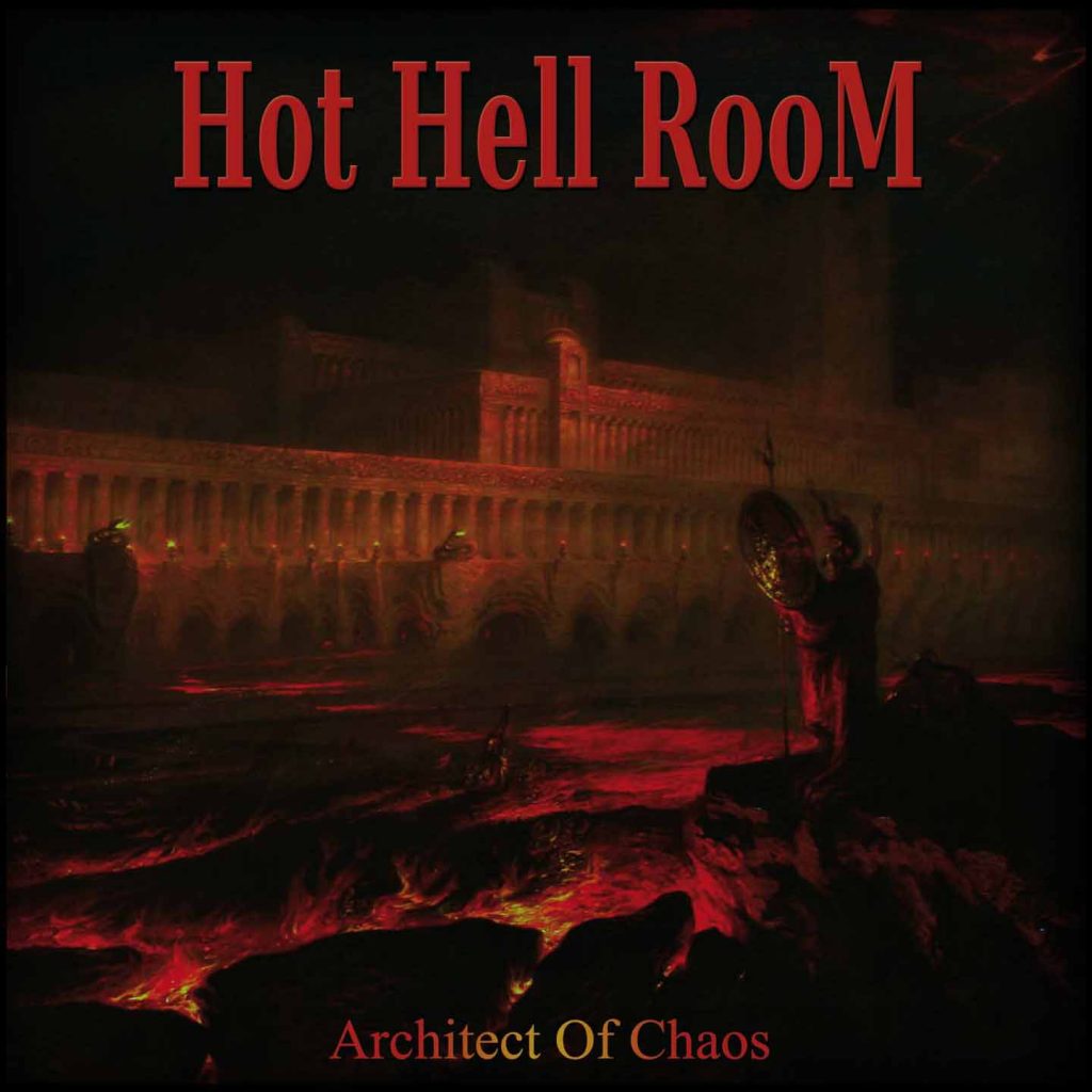 Architect of Chaos, le second album de Hot Hell Room chez Ellie ...