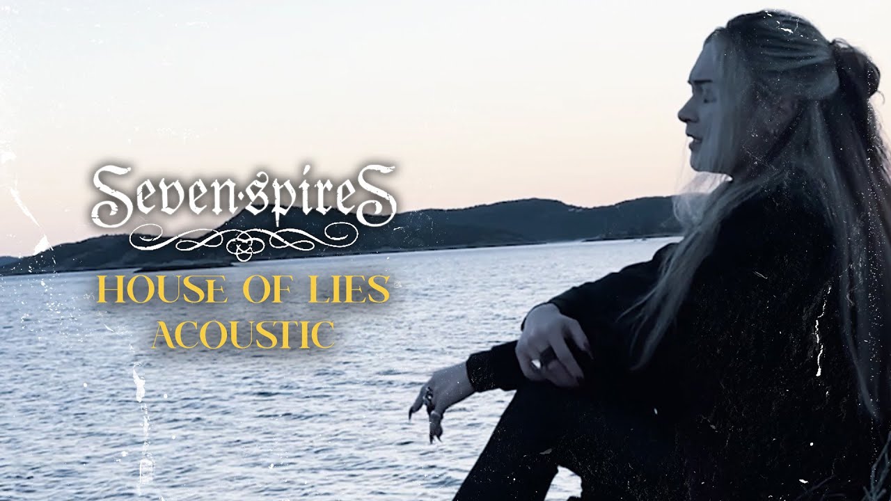 Clip House Of Lies (Acoustic) de Seven Spires